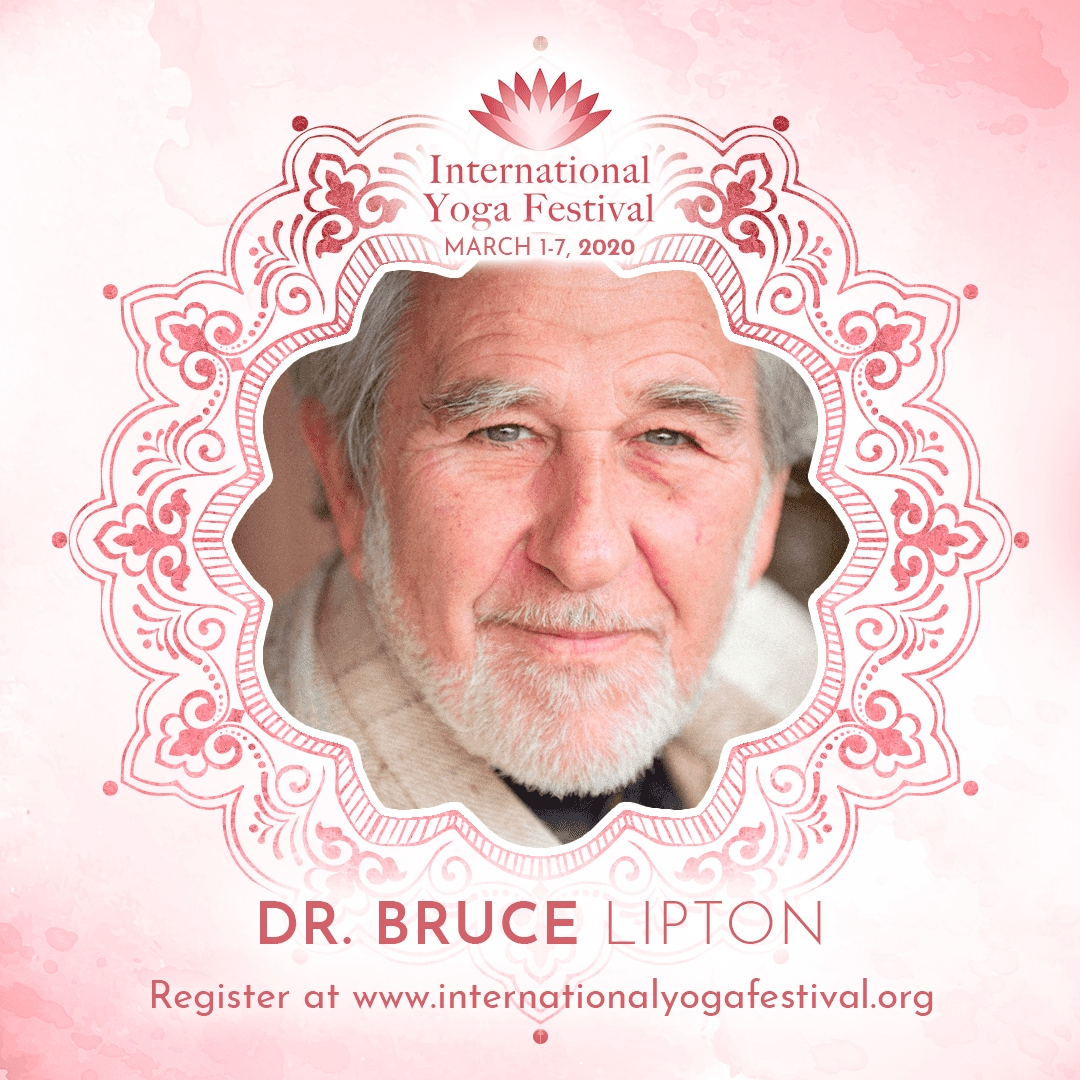 International Yoga Festival 2020 - Bruce H. Lipton, PhD